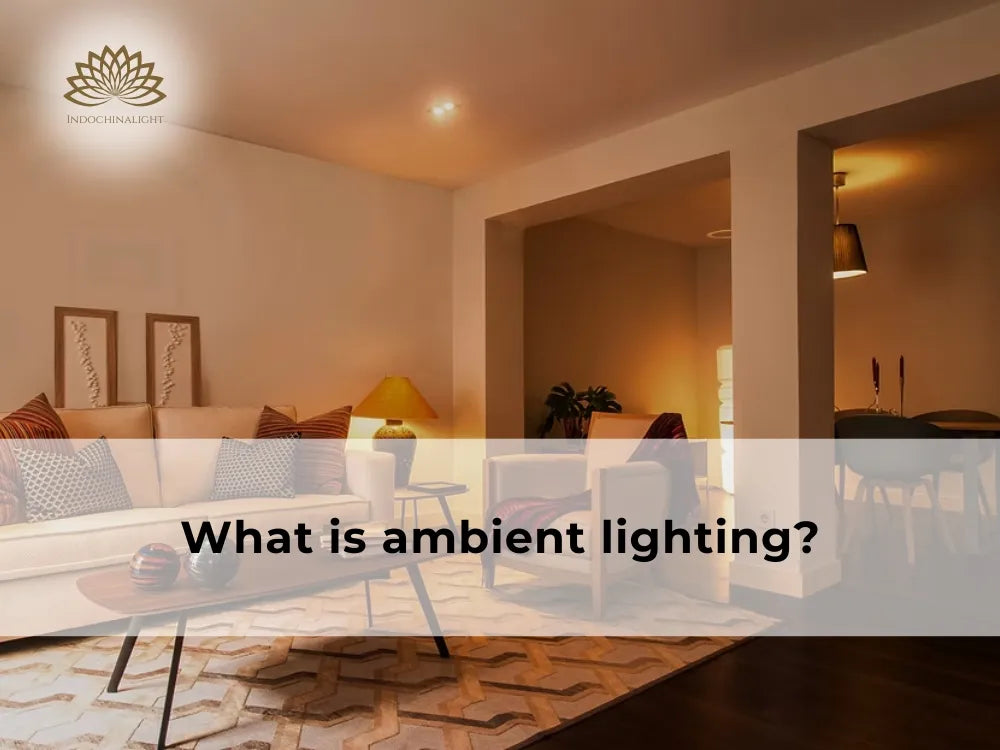 What is Ambient Light and How to Use It in Your Living Spaces ...